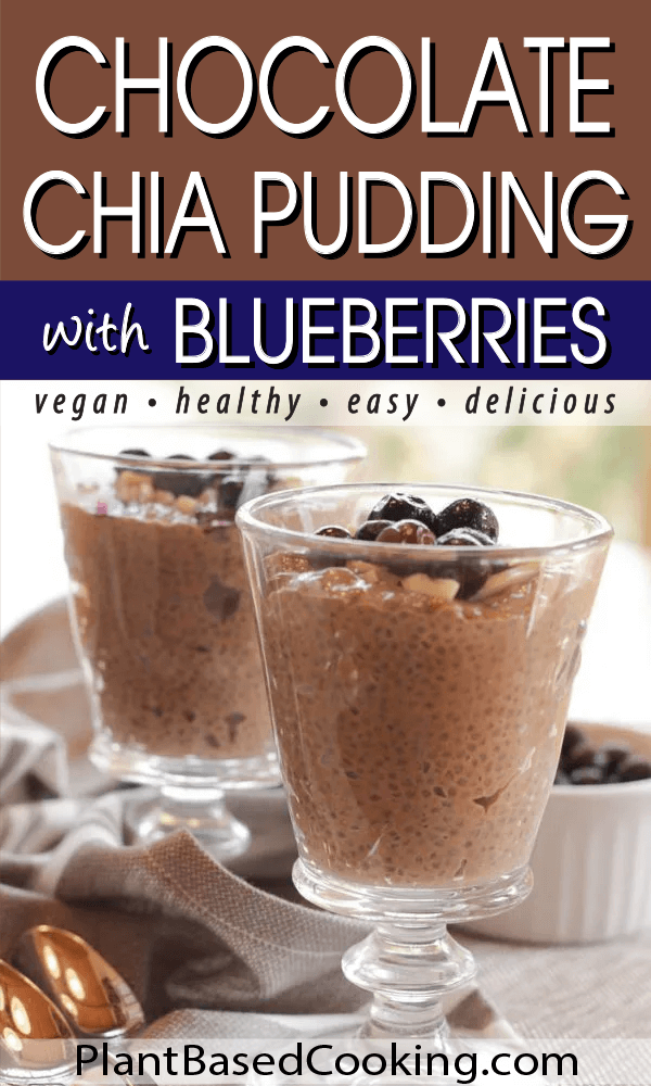 Chocolate Chia Pudding with Blueberries - Plant-Based Cooking